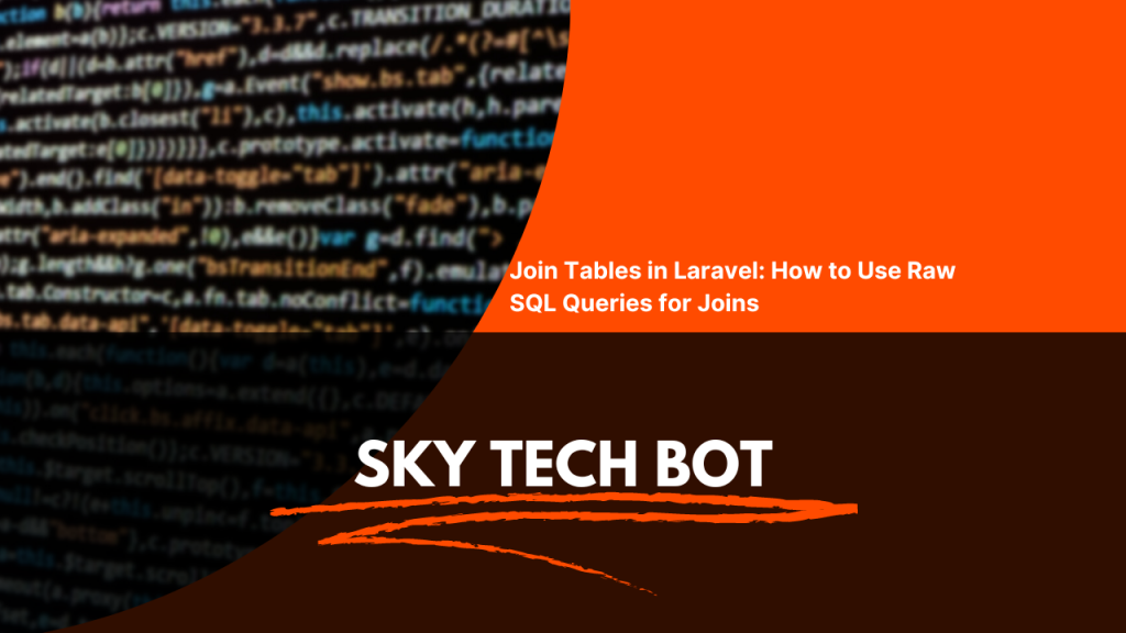 Join Tables In Laravel How To Use Raw SQL Queries For Joins Sky Tech Bot
